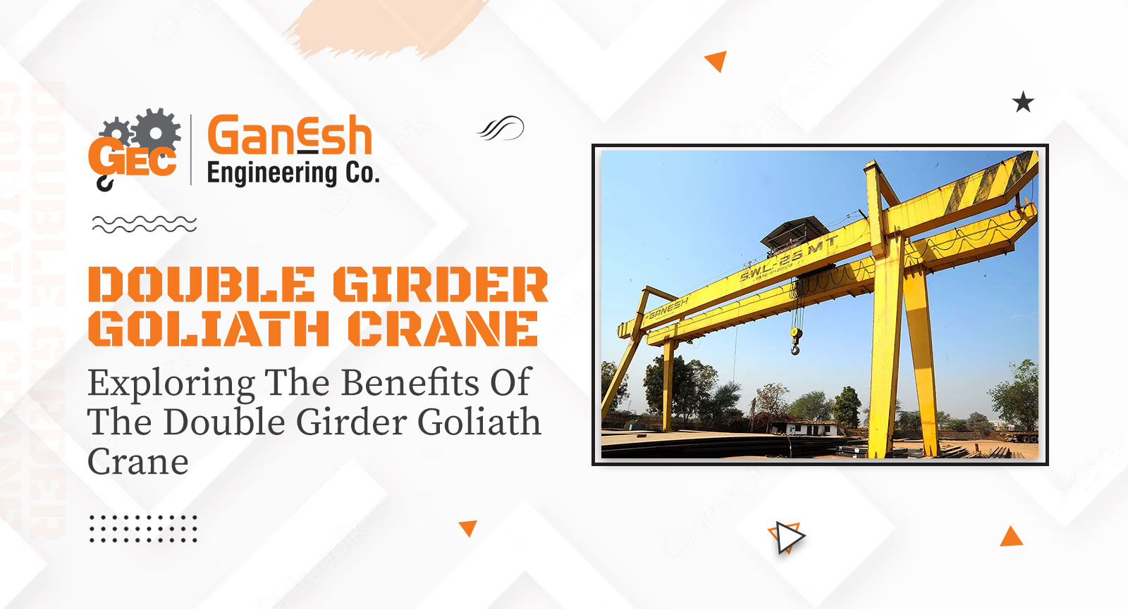 Explore the Advantages of the Double Girder Goliath Crane